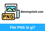 File PNG là gì? Phần mềm mở file PNG | Biết máy tính